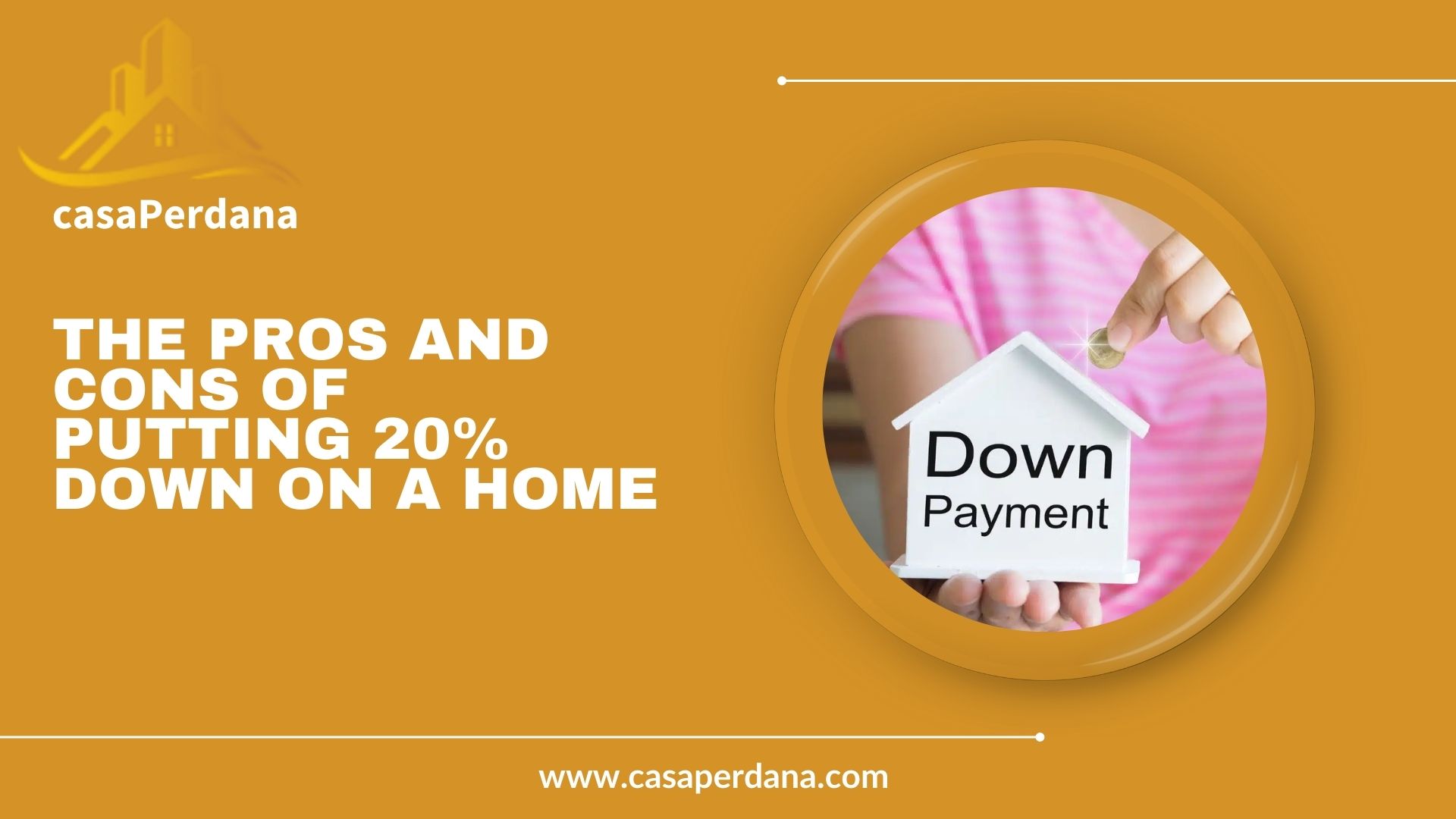 The Pros and Cons of Putting 20% Down on a Home
