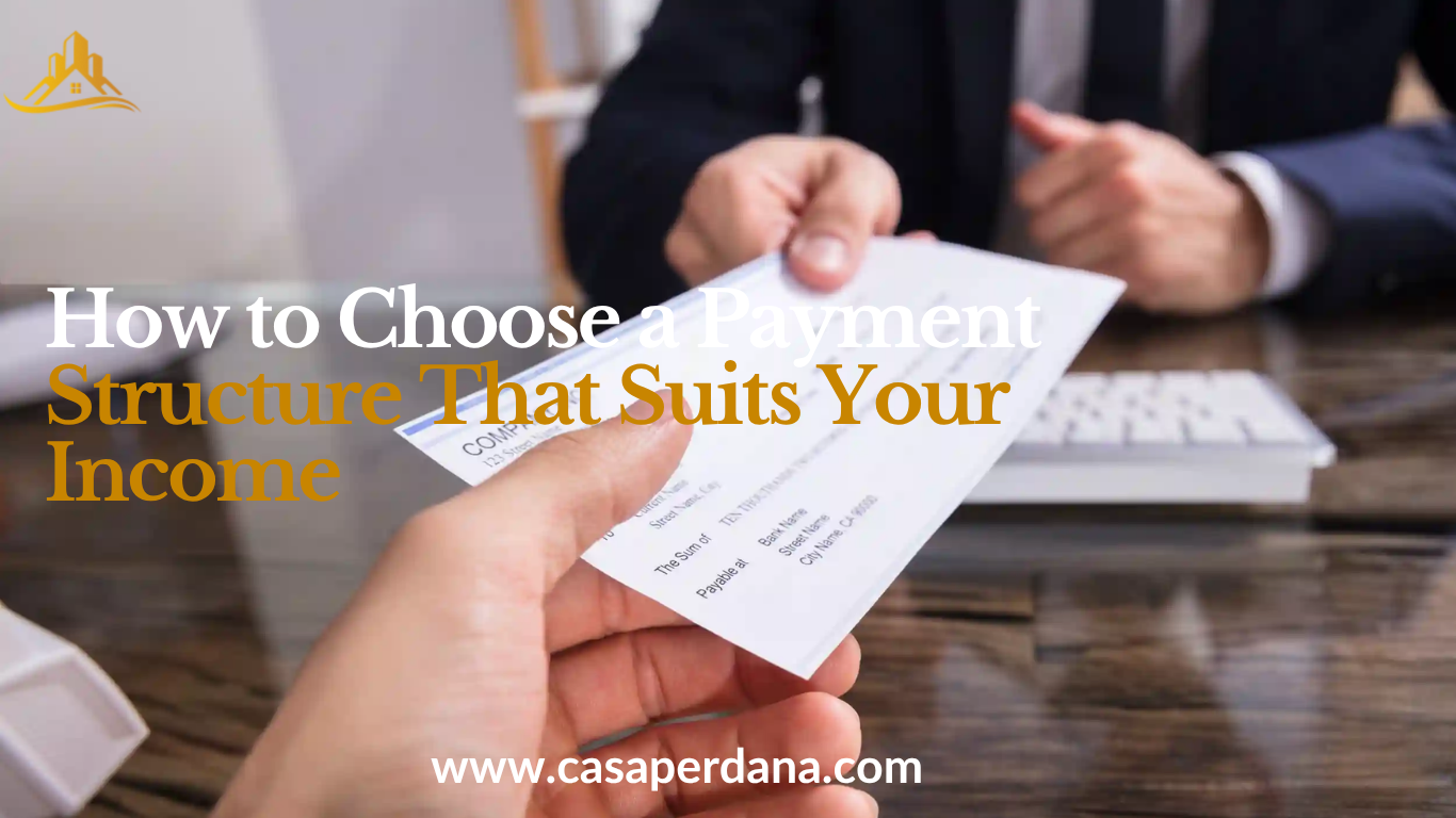 How to Choose a Payment Structure That Suits Your Income
